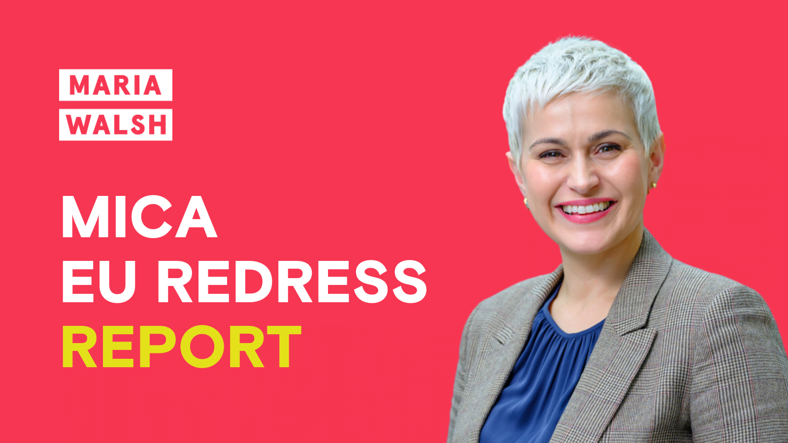 MICA EU REDRESS REPORT | Maria Walsh
